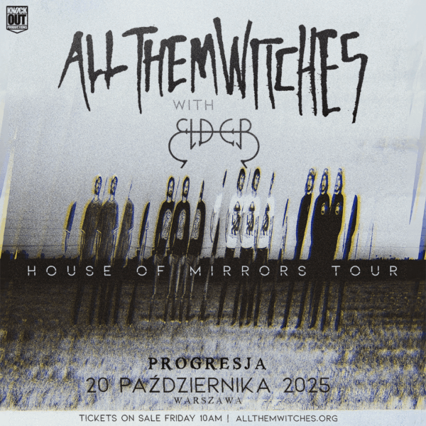 All Them Witches (+Elder) | 20.10.2025 | Warszawa (Progresja) | org: Knock Out Productions ...